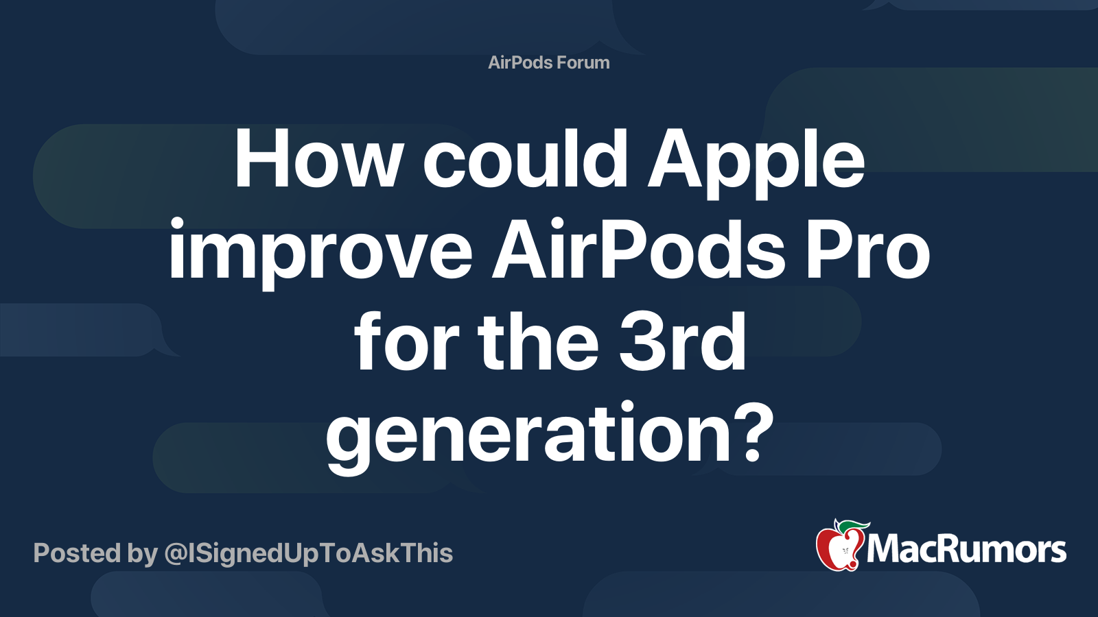 How could Apple improve AirPods Pro for the 3rd generation? | MacRumors Forums
