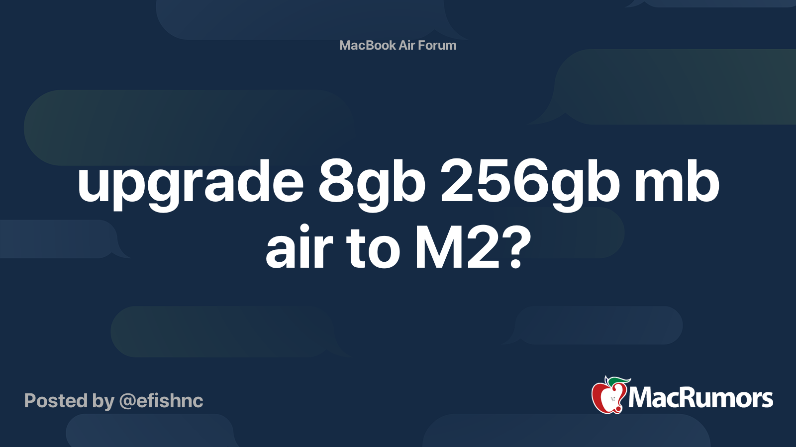 upgrade 8gb 256gb mb air to M2? | MacRumors Forums