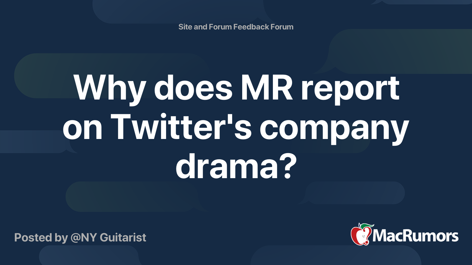 Why does MR report on Twitter's company drama? | MacRumors Forums