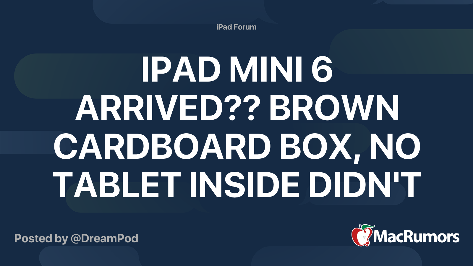 IPAD MINI 6 ARRIVED?? BROWN CARDBOARD BOX, NO TABLET INSIDE DIDN'T NEED ...