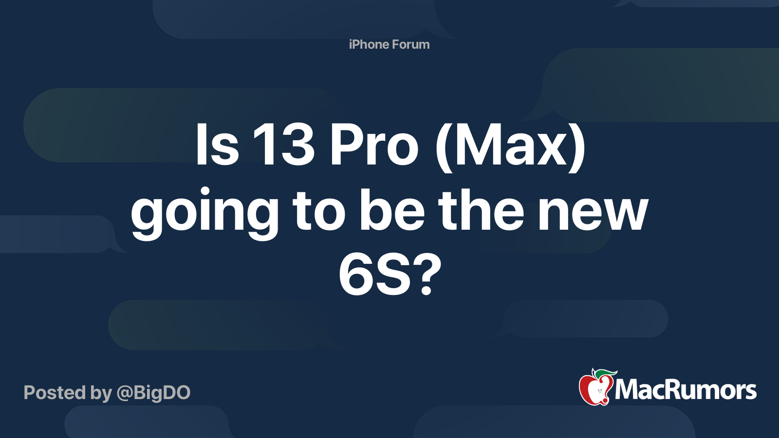 Is 13 Pro (Max) going to be the new 6S? | MacRumors Forums