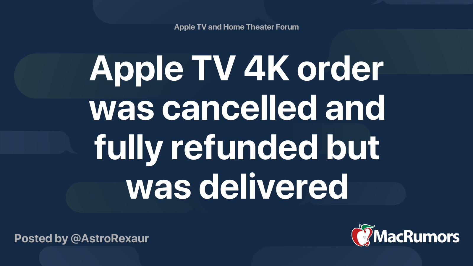 Apple TV 4K order was cancelled and fully refunded but was delivered (arrived) today ...