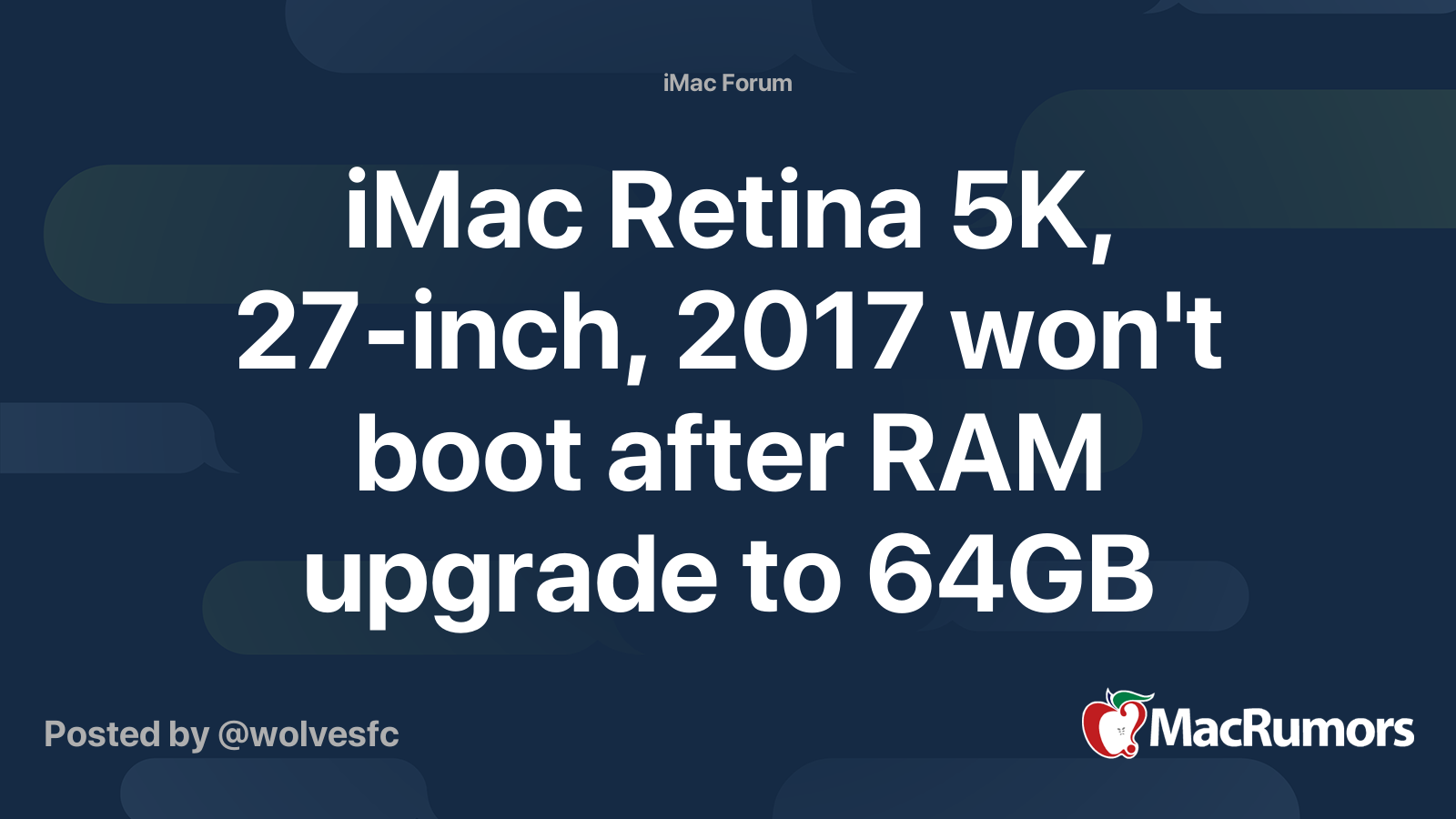 iMac Retina 5K, 27-inch, 2017 won't boot after RAM upgrade to 64GB | MacRumors Forums