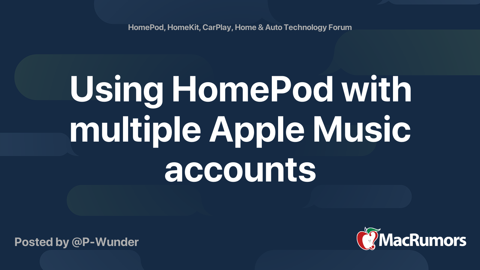 Using HomePod with multiple Apple Music accounts | MacRumors Forums