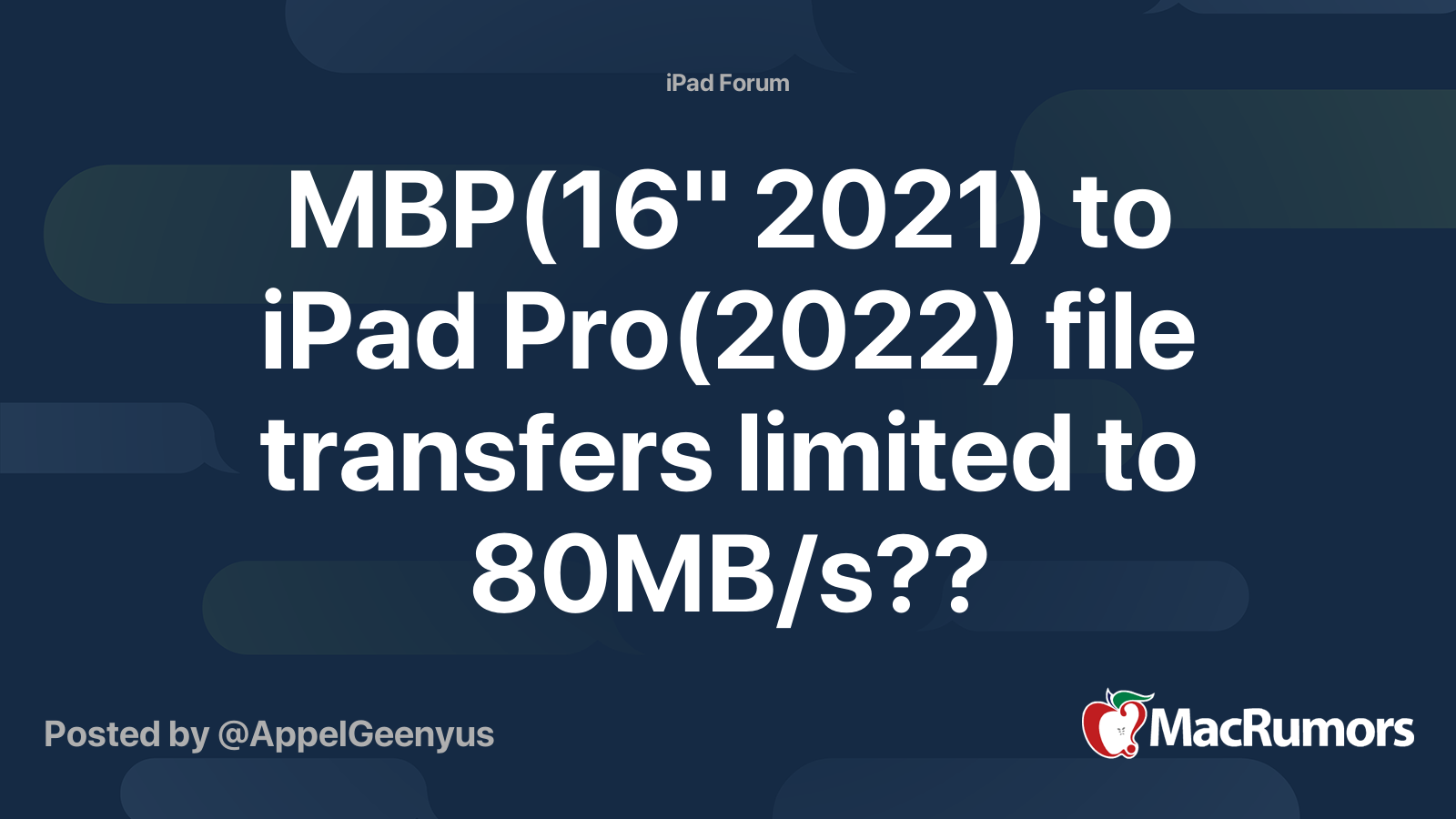 MBP(16" 2021) to iPad Pro(2022) file transfers limited to 80MB/s?? | MacRumors Forums