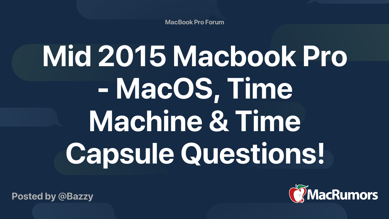 Mid 2015 Macbook Pro - MacOS, Time Machine & Time Capsule Questions! | MacRumors Forums
