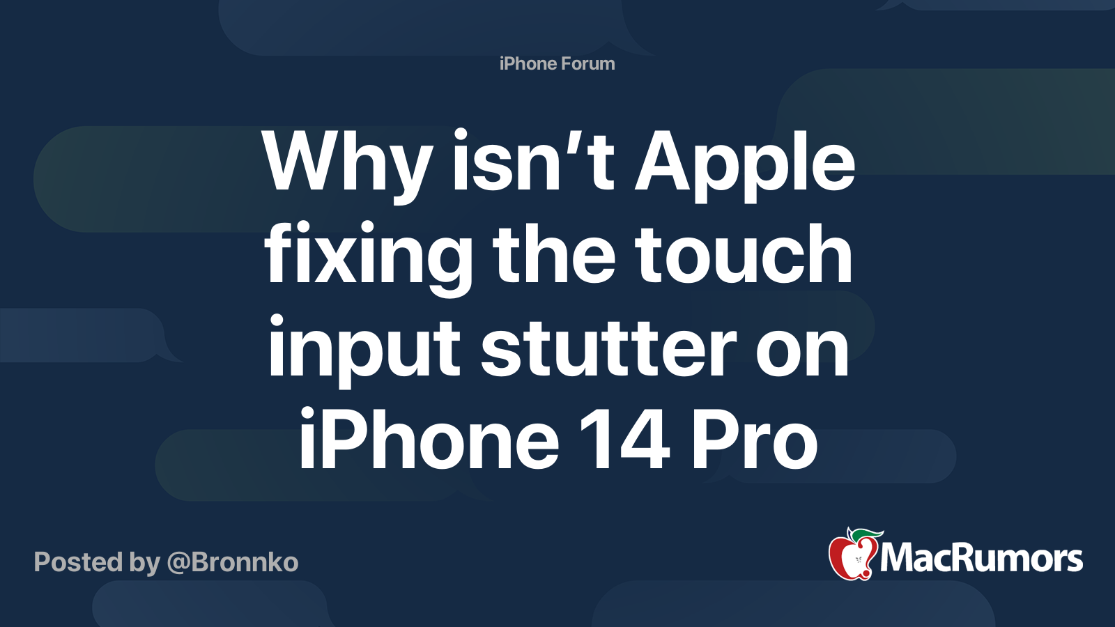 Why isn’t Apple fixing the touch input stutter on iPhone 14 Pro models? | MacRumors Forums
