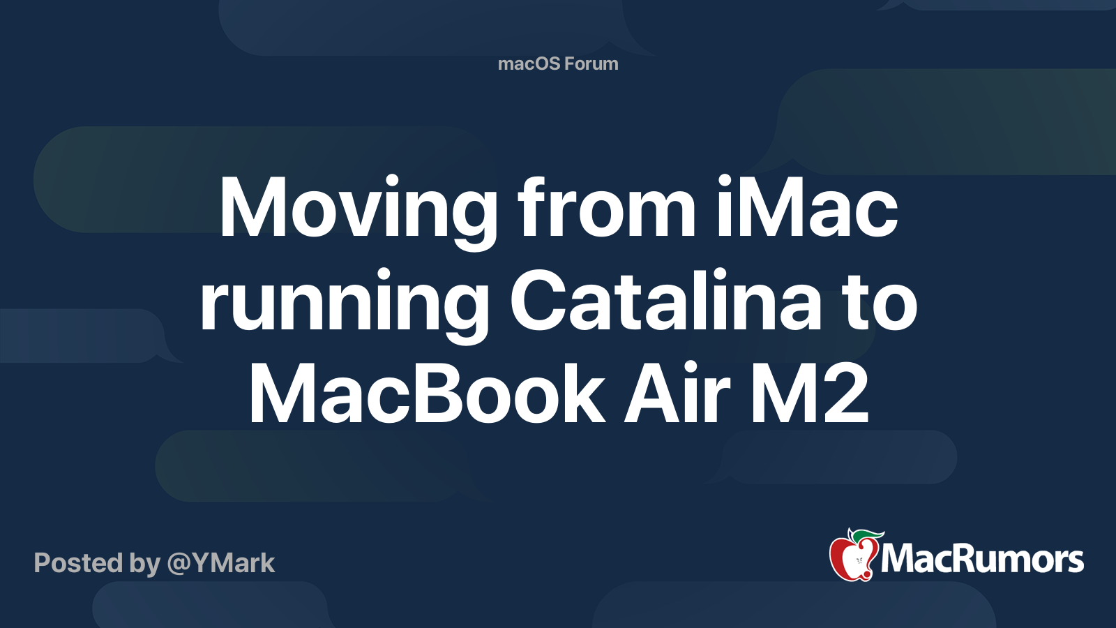 Moving from iMac running Catalina to MacBook Air M2 | MacRumors Forums