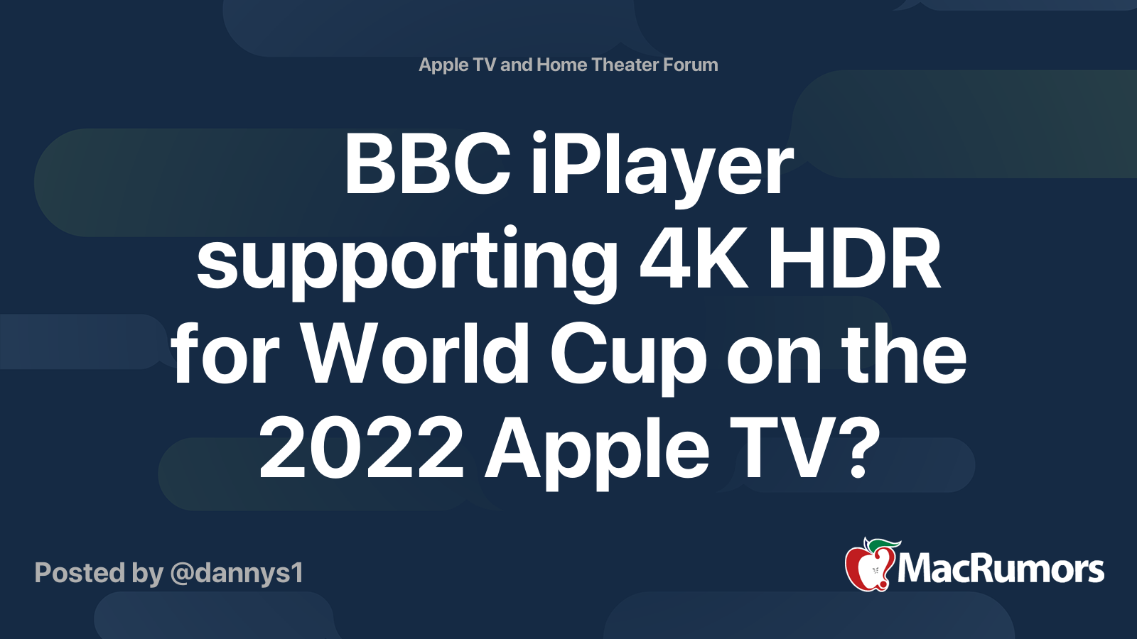 BBC iPlayer supporting 4K HDR for World Cup on the 2022 Apple TV? | MacRumors Forums