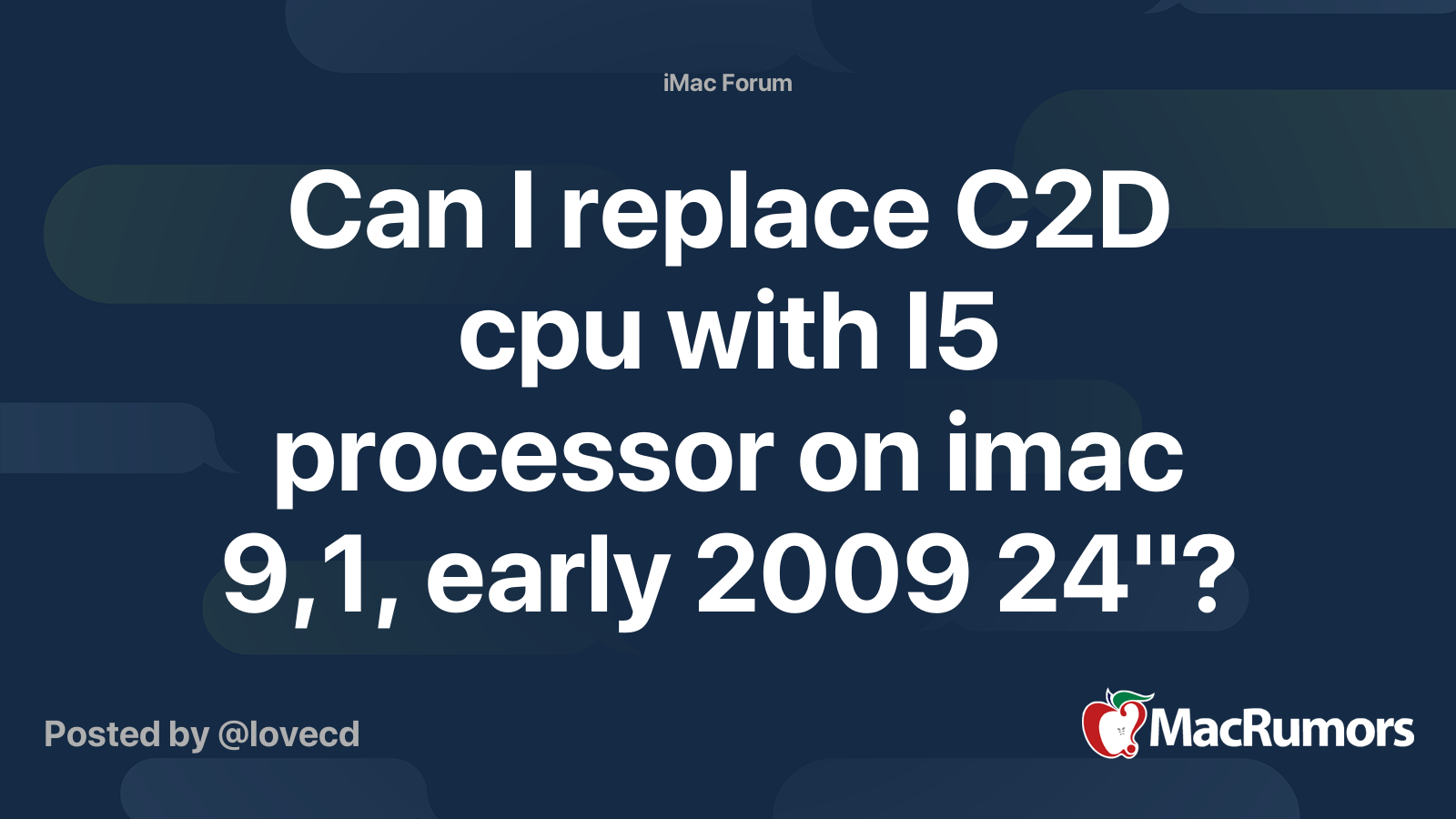 Can I replace C2D cpu with I5 processor on imac 9,1, early 2009 24"? | MacRumors Forums