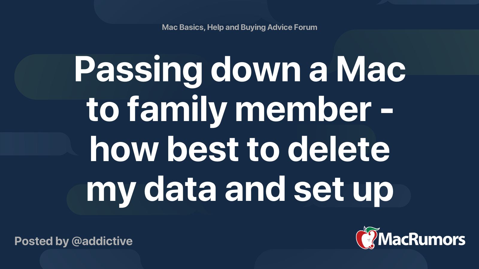 Passing down a Mac to family member - how best to delete my data and set up new account ...