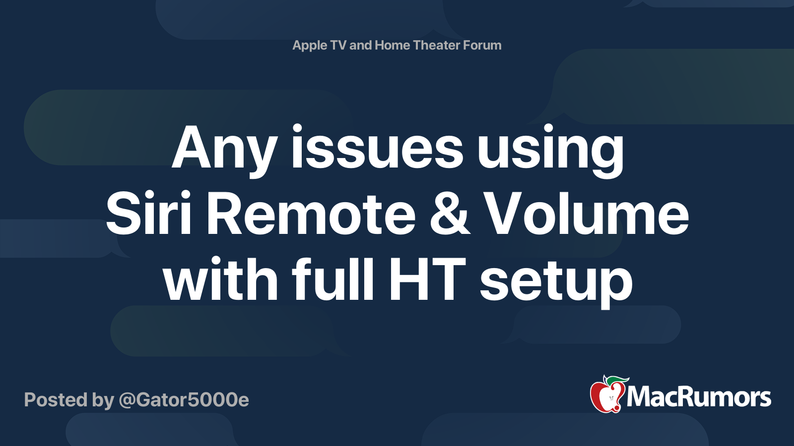 Any issues using Siri Remote & Volume with full HT setup | MacRumors Forums