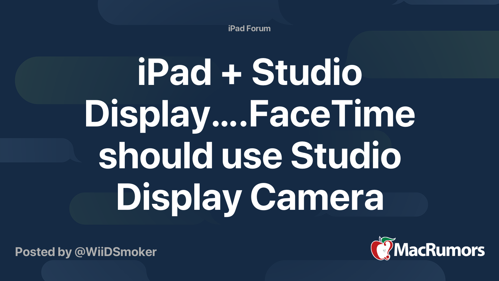 iPad + Studio Display….FaceTime should use Studio Display Camera | MacRumors Forums