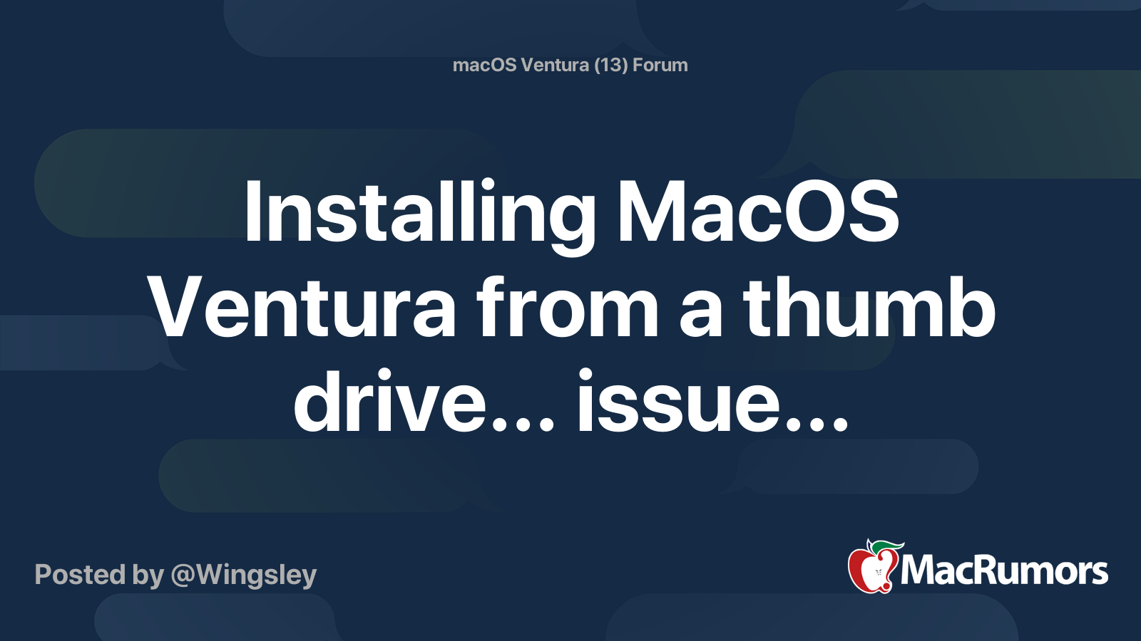 Installing MacOS Ventura from a thumb drive... issue... | MacRumors Forums