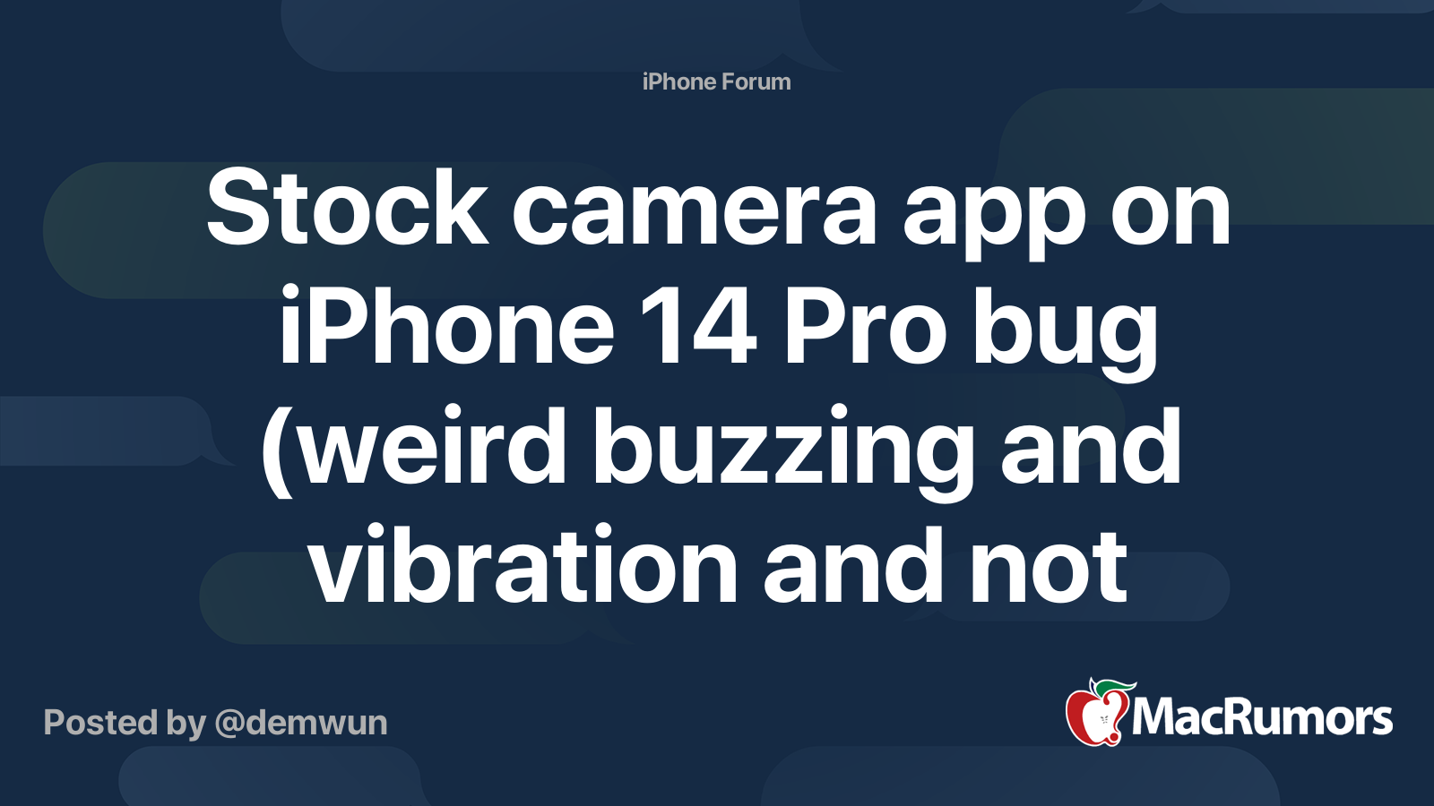 Stock camera app on iPhone 14 Pro bug (weird buzzing and vibration and not the same as previous ...