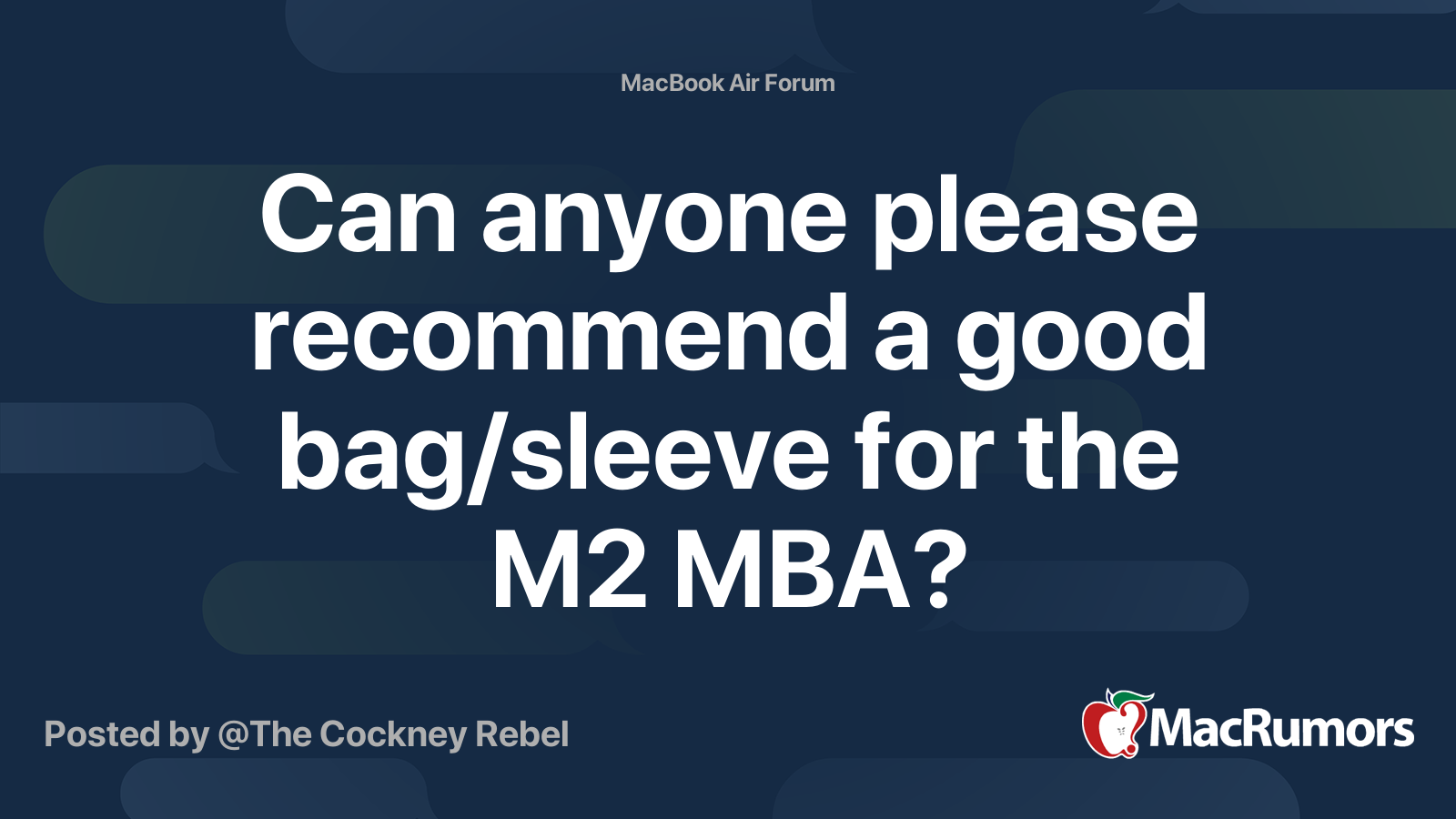 Can anyone please recommend a good bag/sleeve for the M2 MBA ...