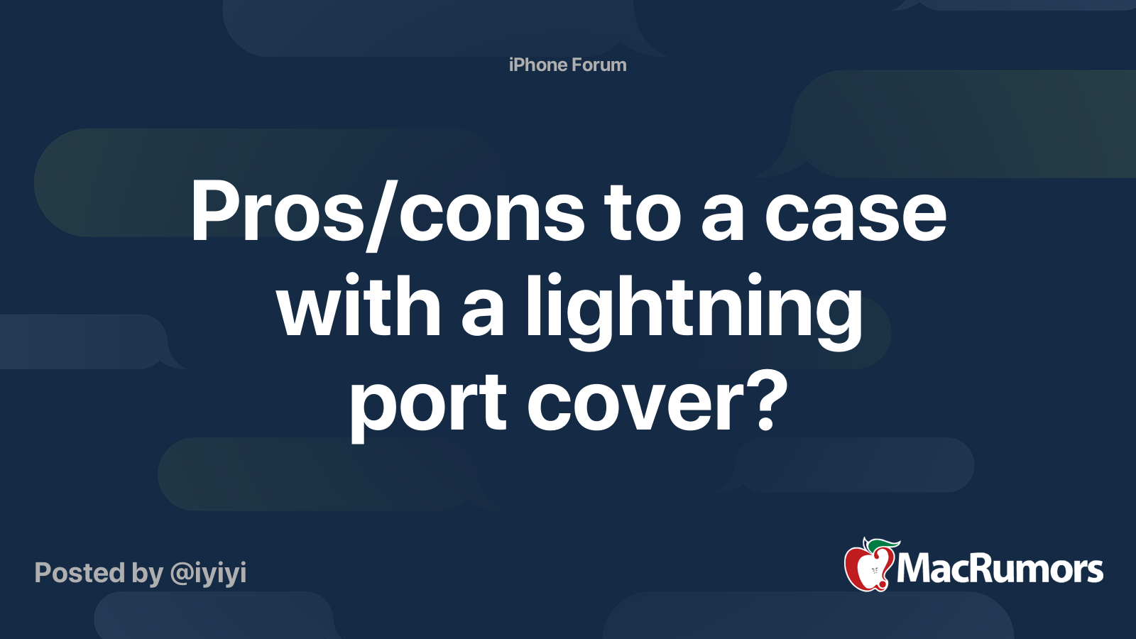 Pros/cons to a case with a lightning port cover? | MacRumors Forums