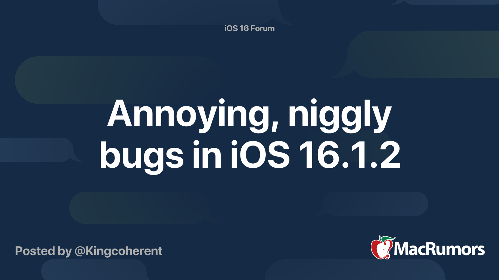 Annoying, niggly bugs in iOS 16.1.2 | MacRumors Forums