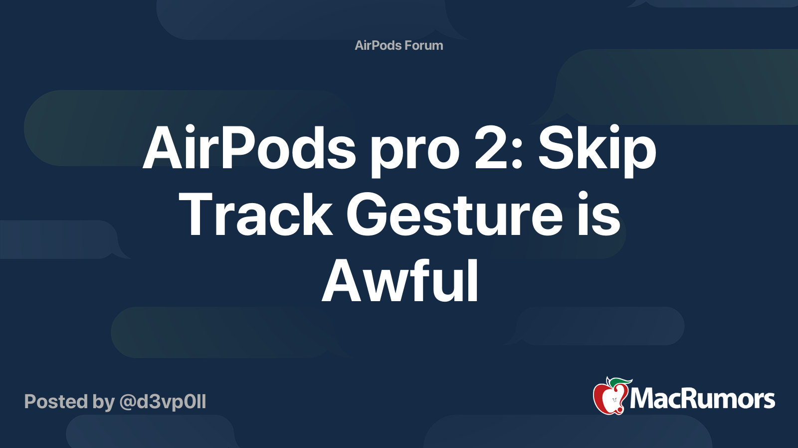 AirPods pro 2: Skip Track Gesture is Awful | MacRumors Forums