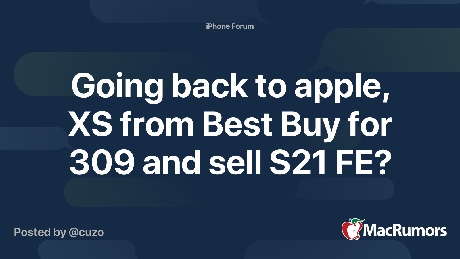 Going back to apple, XS from Best Buy for 309 and sell S21 FE? | MacRumors Forums
