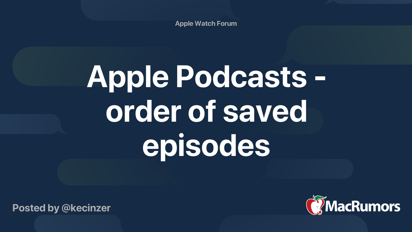 Apple Podcasts - order of saved episodes | MacRumors Forums