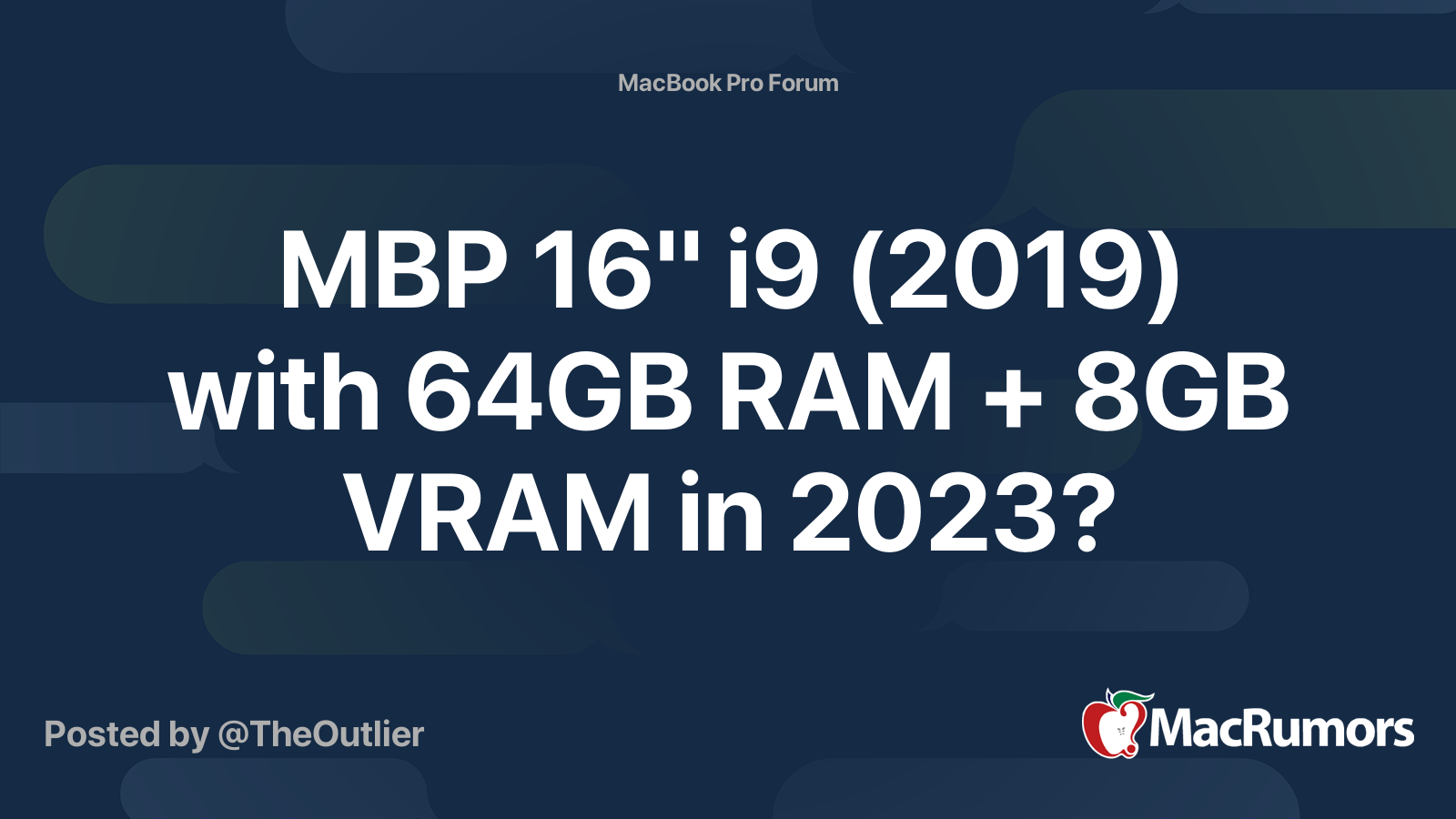 MBP 16" i9 (2019) with 64GB RAM + 8GB VRAM in 2023? | MacRumors Forums