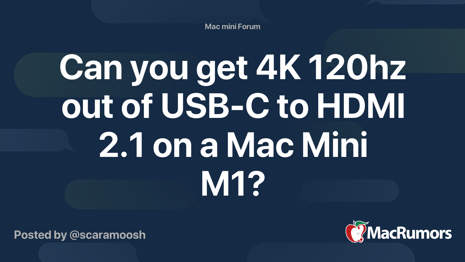 Can you get 4K 120hz out of USB-C to HDMI 2.1 on a Mac Mini M1? | MacRumors Forums