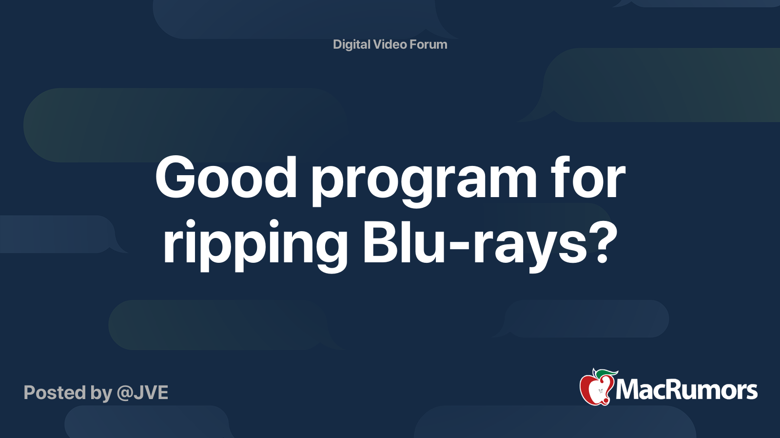 Good program for ripping Blu-rays? | MacRumors Forums