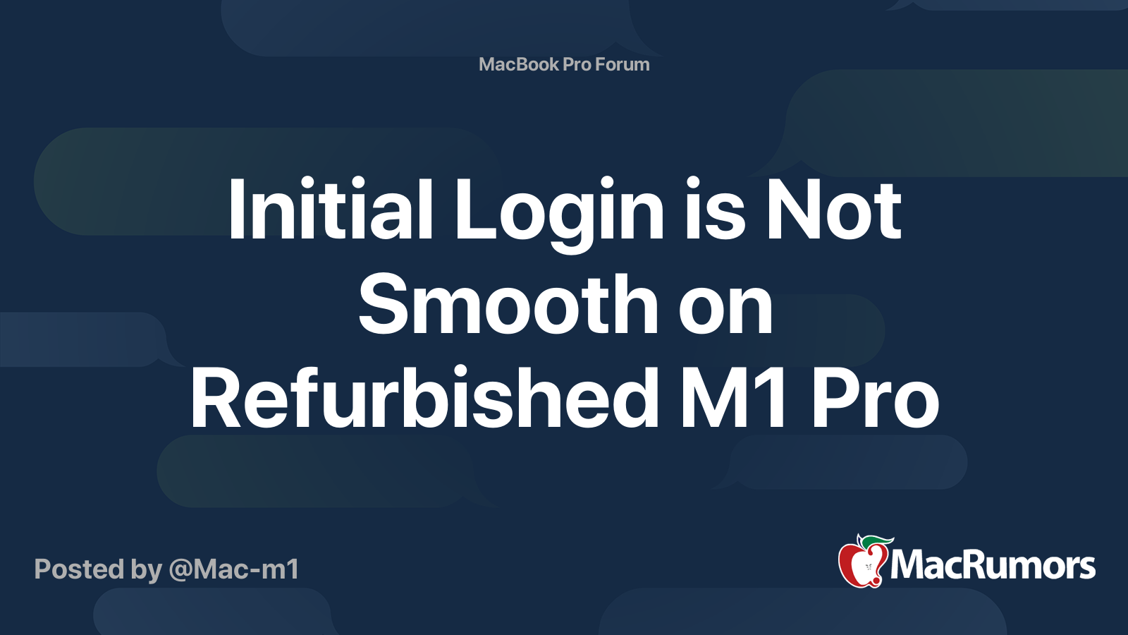 Initial Login is Not Smooth on Refurbished M1 Pro | MacRumors Forums
