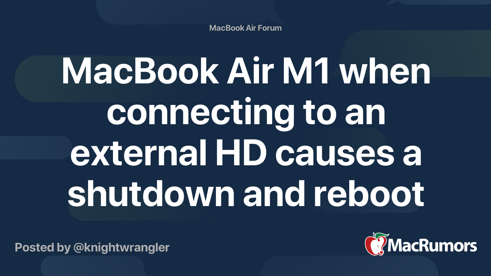 MacBook Air M1 when connecting to an external HD causes a shutdown and reboot | MacRumors Forums