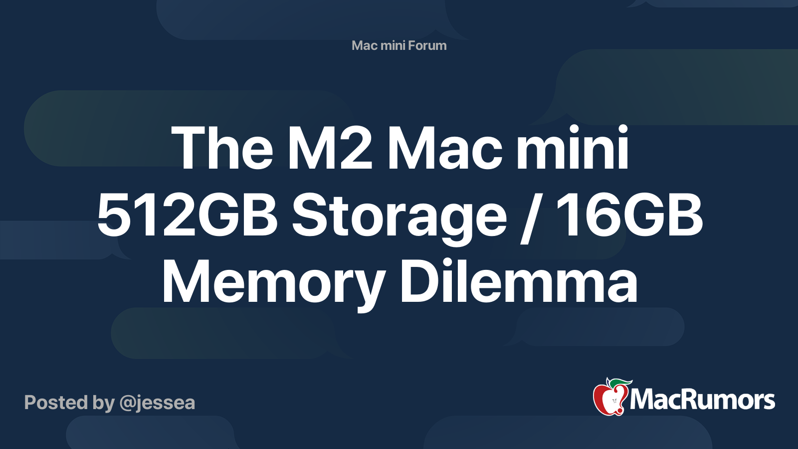 The M2 Mac mini 512GB Storage / 16GB Memory Dilemma | MacRumors Forums