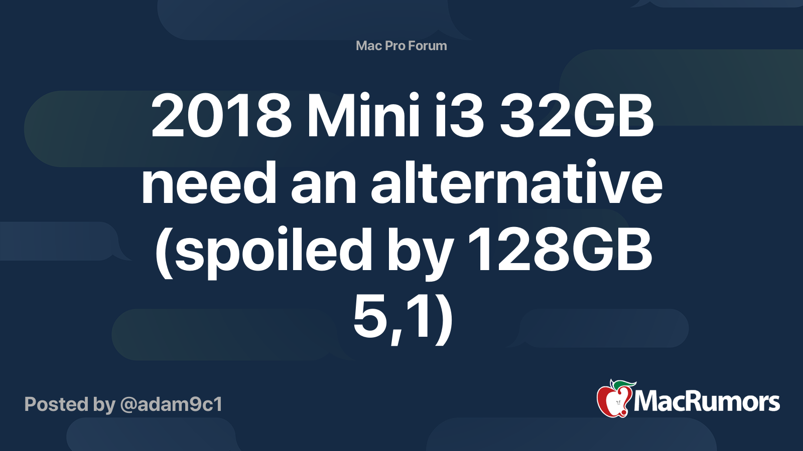 2018 Mini i3 32GB need an alternative (spoiled by 128GB 5,1 ...