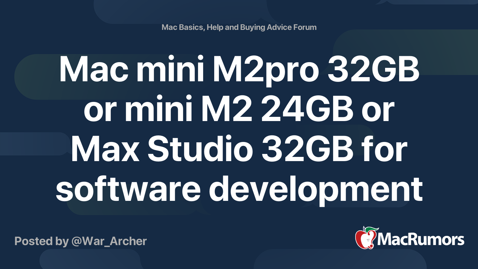 Mac mini M2pro 32GB or mini M2 24GB or Max Studio 32GB for software development | MacRumors Forums