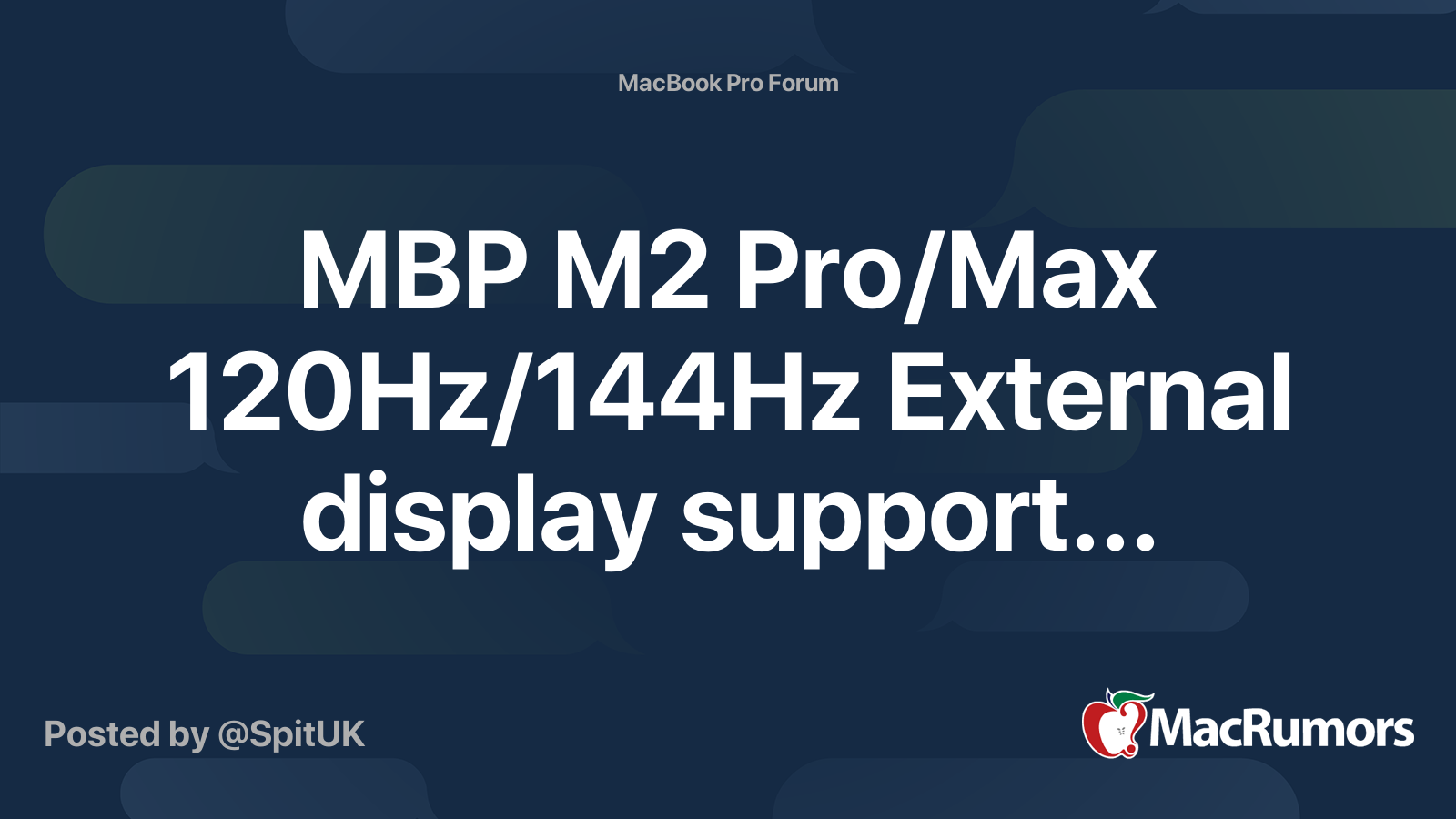 MBP M2 Pro/Max 120Hz/144Hz External display support... | MacRumors Forums