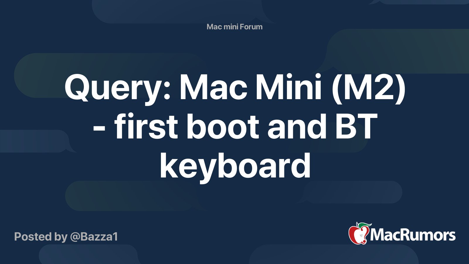 Query: Mac Mini (M2) - first boot and BT keyboard | MacRumors Forums