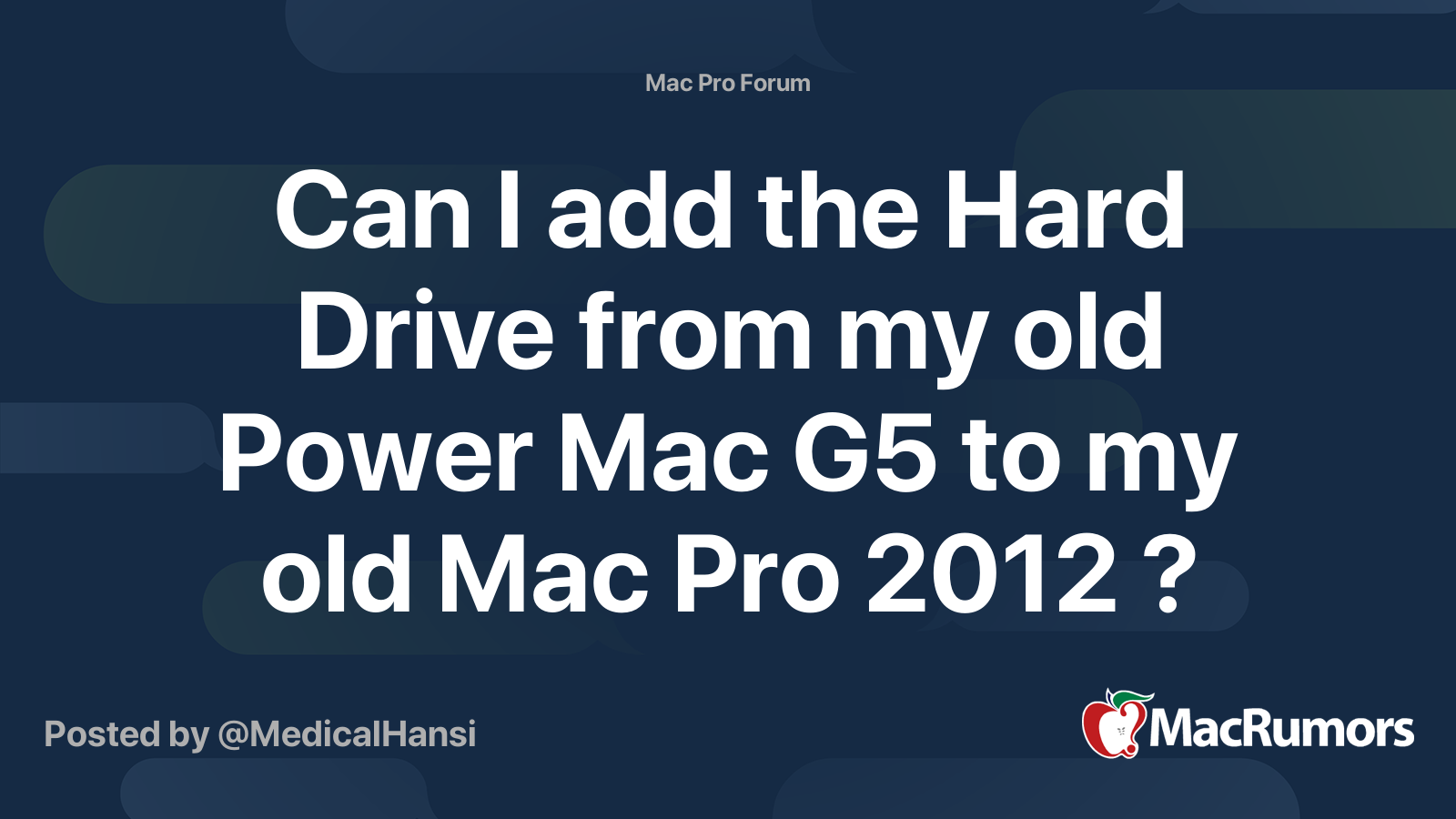 Can I add the Hard Drive from my old Power Mac G5 to my old Mac Pro 2012 ? | MacRumors Forums