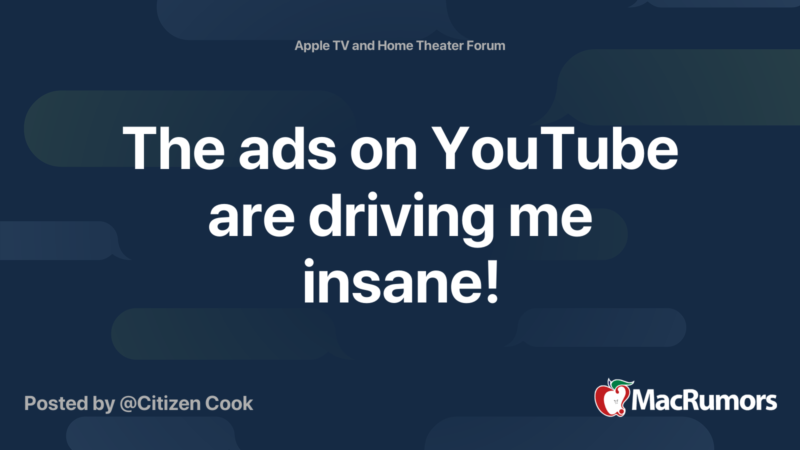 The ads on YouTube are driving me insane! | MacRumors Forums