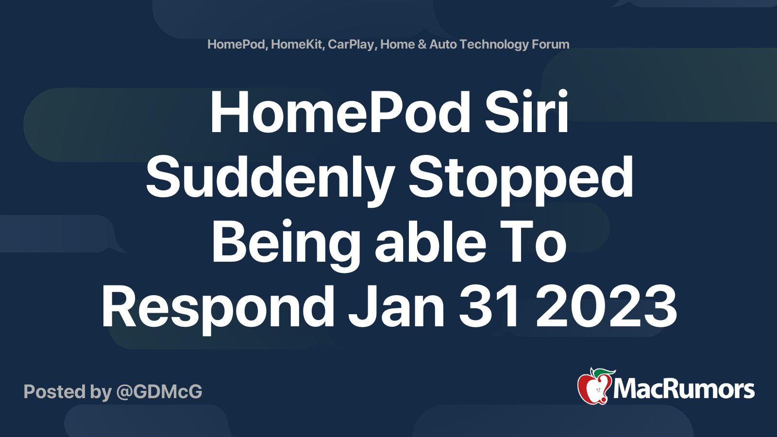 HomePod Siri Suddenly Stopped Being able To Respond Jan 31 2023 | MacRumors Forums