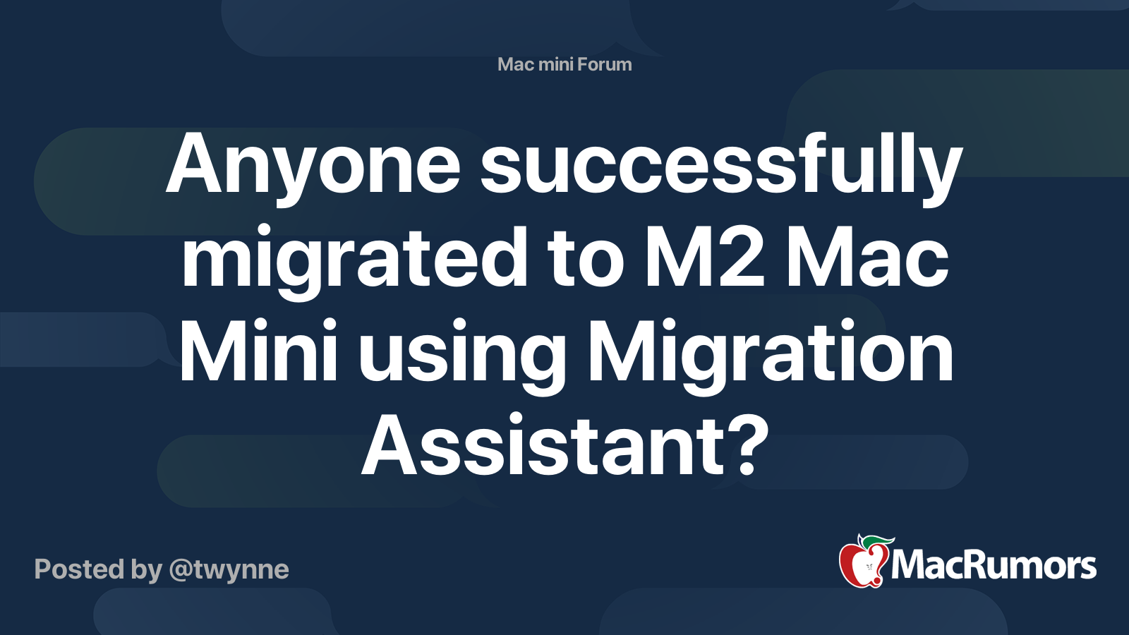 Anyone successfully migrated to M2 Mac Mini using Migration Assistant? | MacRumors Forums