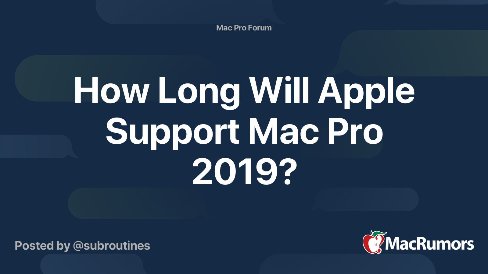 How Long Will Apple Support Mac Pro 2019? | MacRumors Forums