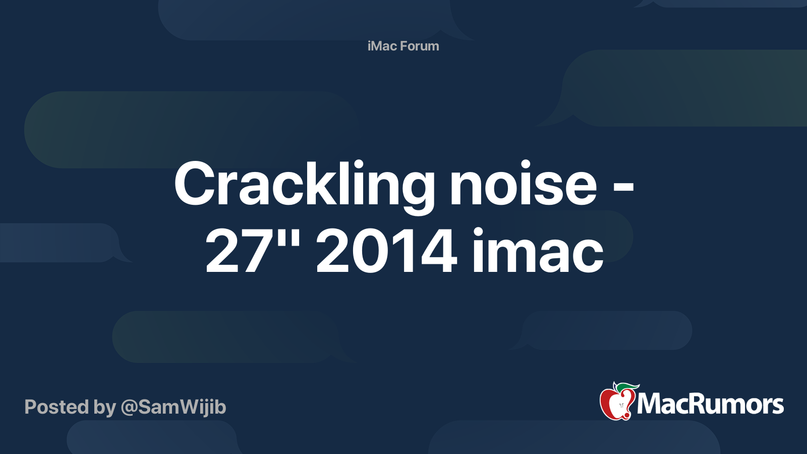 Crackling noise - 27" 2014 imac | MacRumors Forums