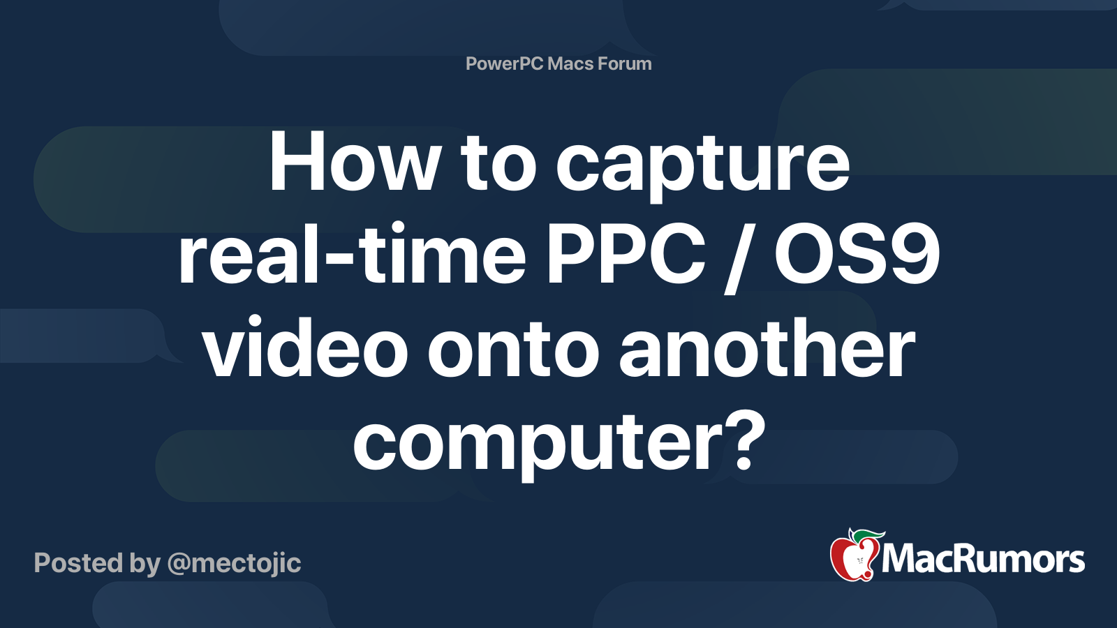 How to capture real-time PPC / OS9 video onto another computer? | MacRumors Forums