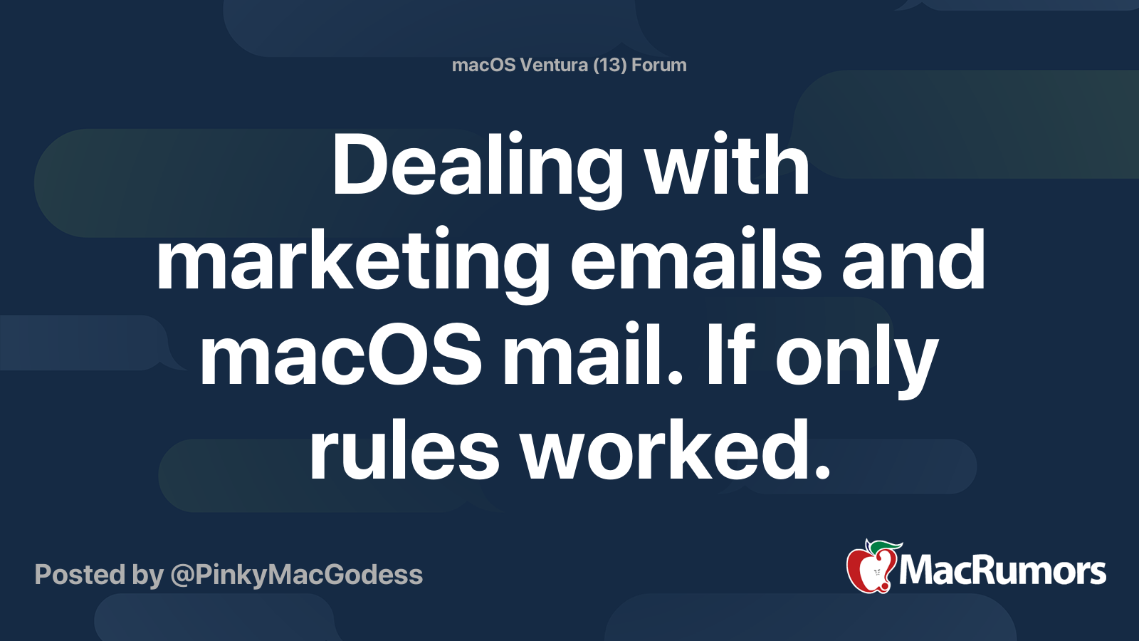 Dealing with marketing emails and macOS mail. If only rules worked. | MacRumors Forums