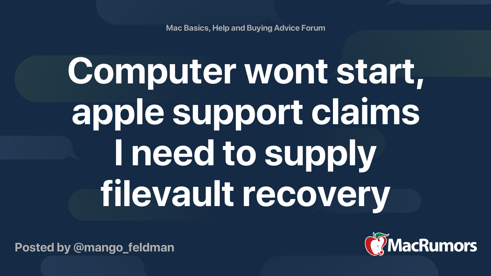 Computer wont start, apple support claims I need to supply filevault recovery password. Is this ...