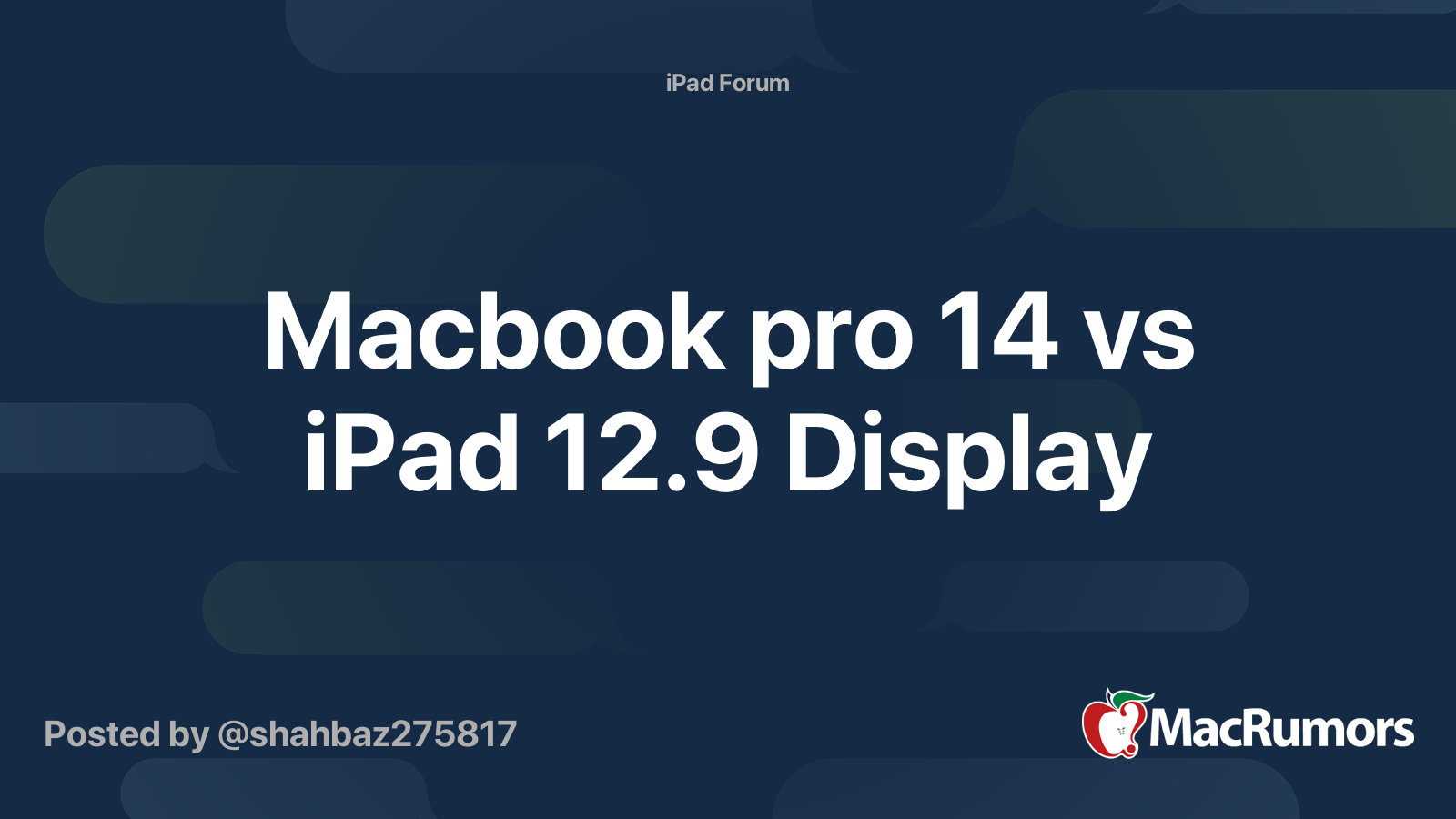 Macbook pro 14 vs iPad 12.9 Display | MacRumors Forums