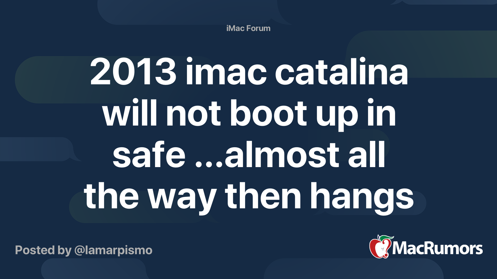 2013 imac catalina will not boot up in safe ...almost all the way then hangs ...boots from and ...