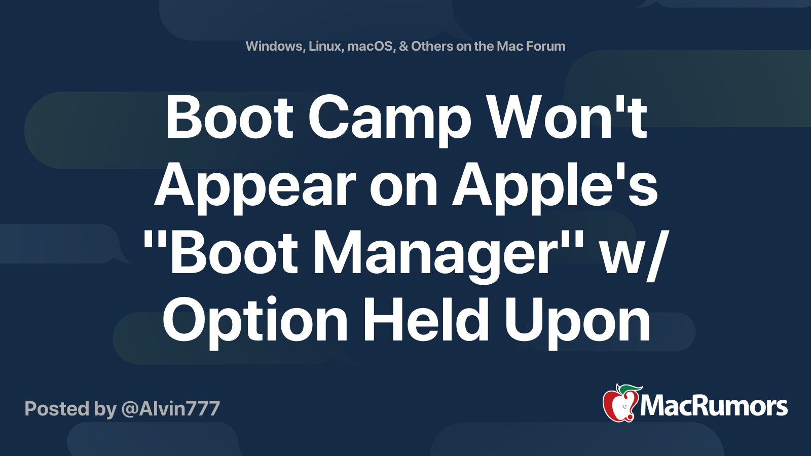 Boot Camp Won't Appear on Apple's "Boot Manager" w/ Option Held Upon Reboot | MacRumors Forums