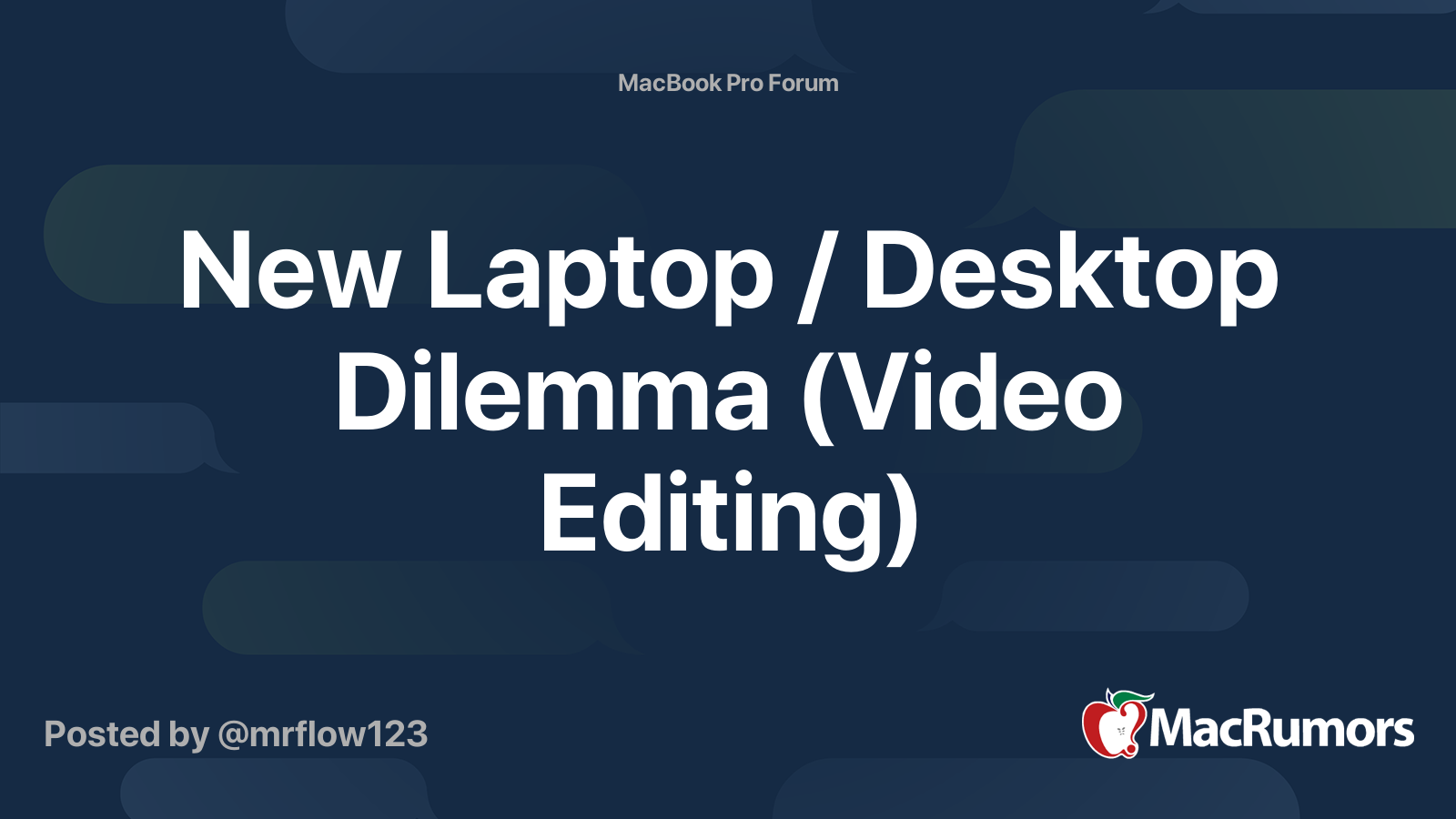 New Laptop / Desktop Dilemma (Video Editing) | MacRumors Forums