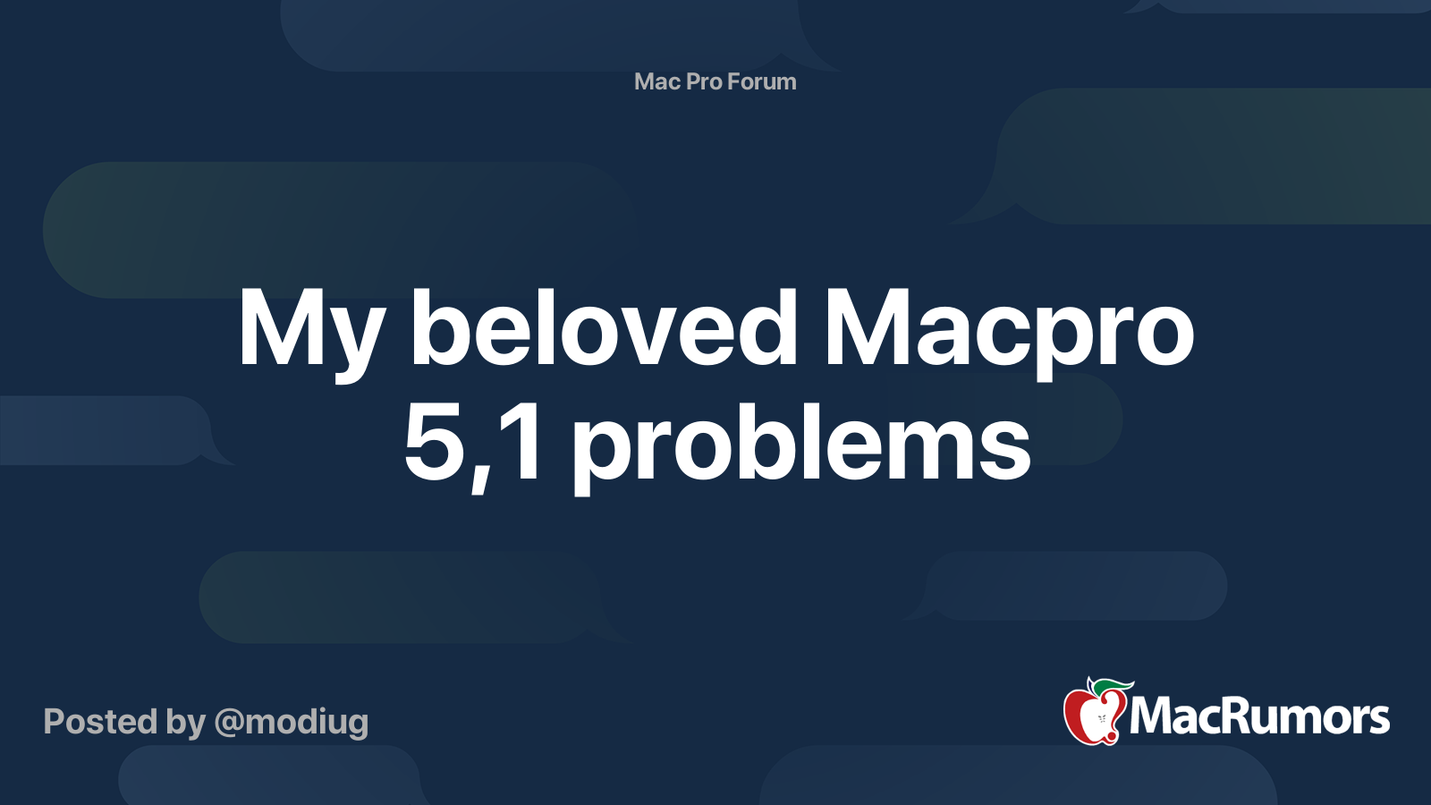 My beloved Macpro 5,1 problems | MacRumors Forums