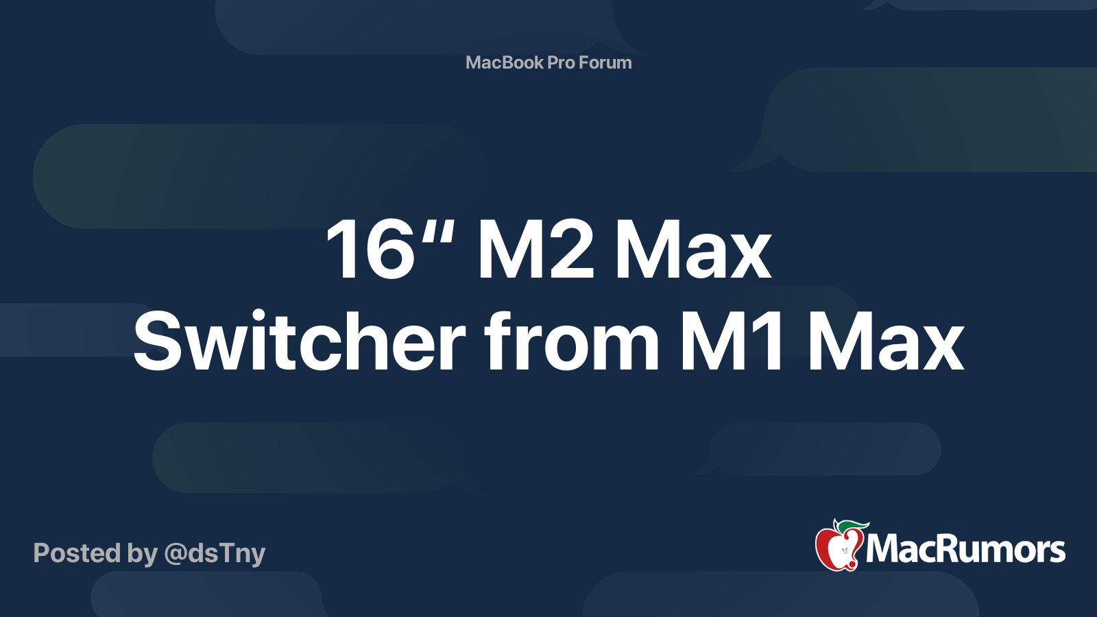 16“ M2 Max Switcher from M1 Max | MacRumors Forums